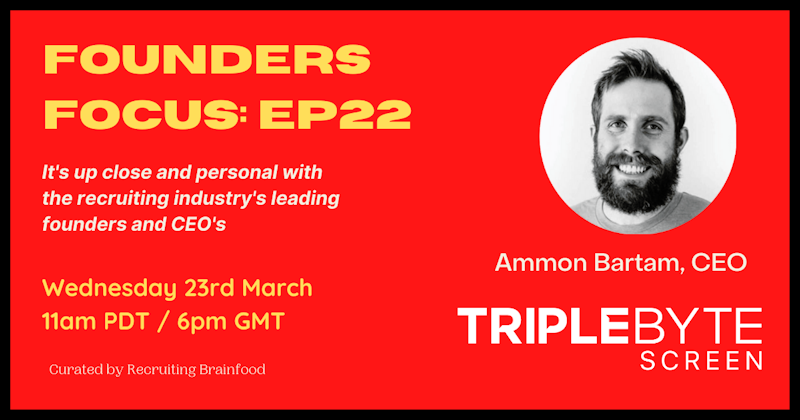 Founder's Focus - Ep22 - Up close & personal with Ammon Bartram, CEO, Triplebyte - Crowdcast