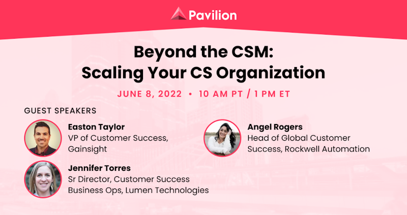 Beyond the CSM: Scaling Your CS Organization - Crowdcast