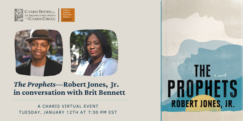 The Prophets--Robert Jones, Jr. in conversation with Brit Bennett ...